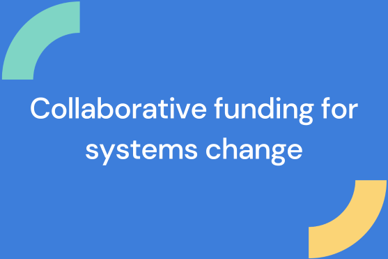 Collaborative Funding for Systems Change - Philanthropy Australia